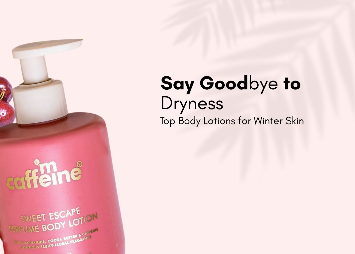 Say Goodbye to Dryness: Top Body Lotions for Winter Skin – mCaffeine